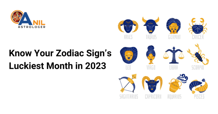 Know Your Zodiac Sign’s Luckiest Month in 2023 - Anil Astrologer