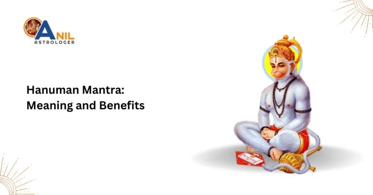 Hanuman Mantra: Meaning and Benefits | Anil Astrologer