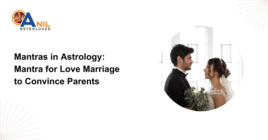 Mantras in Astrology: Mantra for Love Marriage to Convince Parents ...